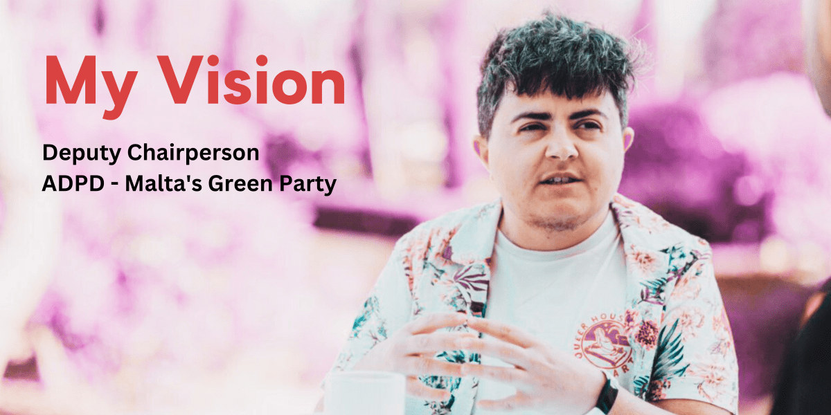 My vision as Deputy Chairperson of ADPD – Malta’s Green Party – Mina ...